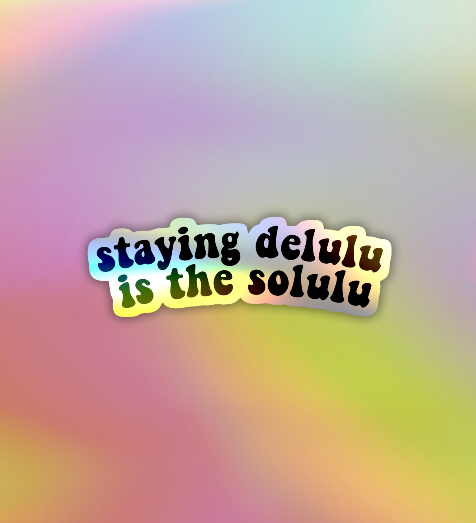 Delulu Is The Solulu | Holographic Laptop / Mobile Sticker – Peeekaboo