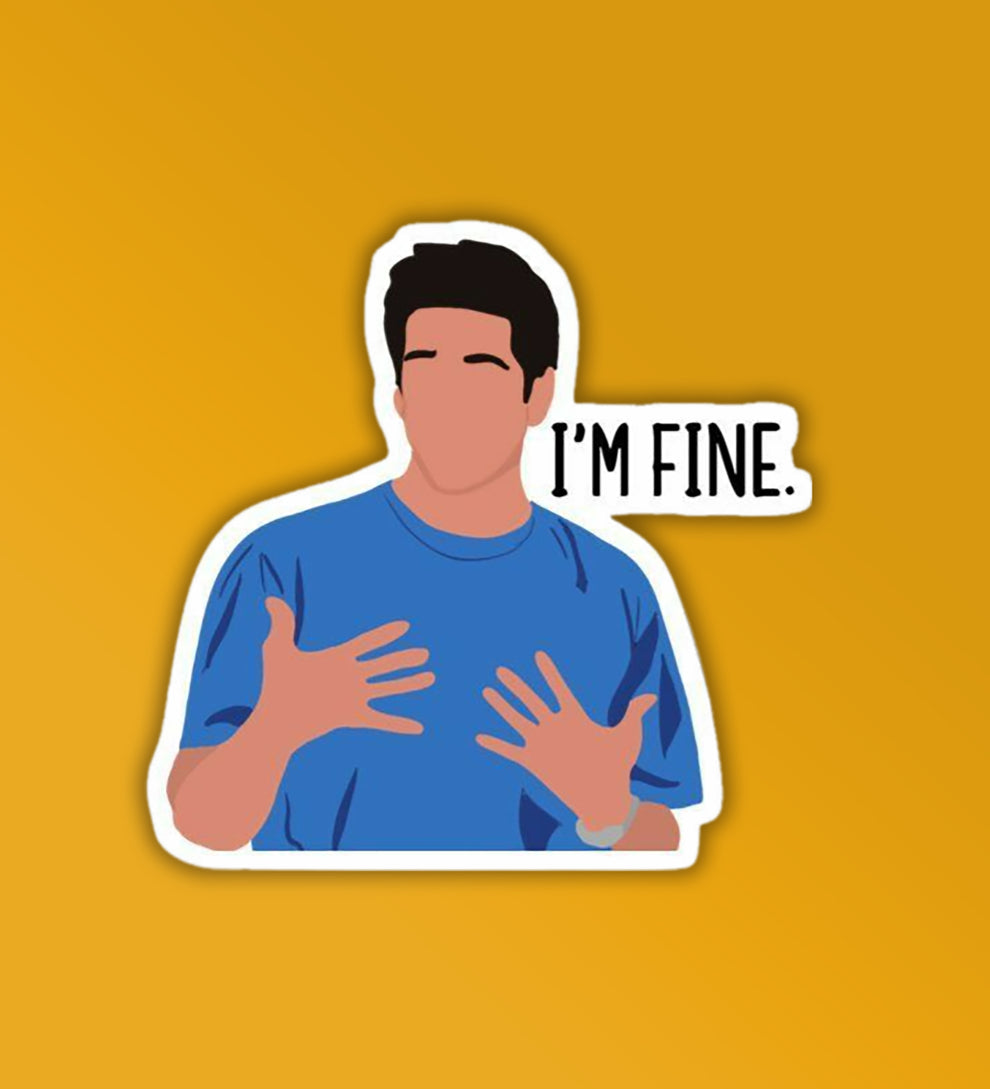 I'm Fine - Ross | Laptop - Mobile Sticker – Peeekaboo