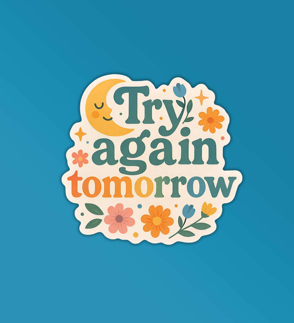 Try Again Tomorrow Artistic Sticker – Peeekaboo