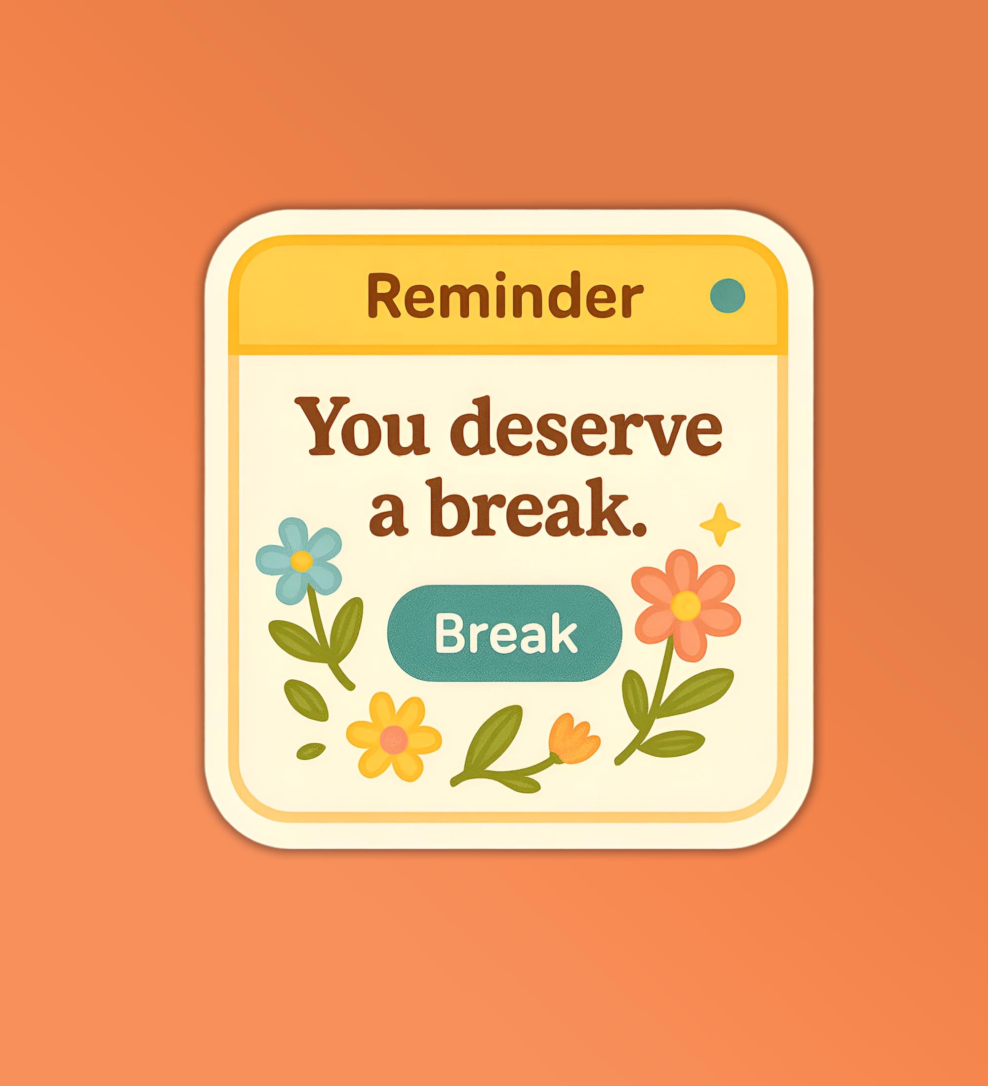 You Deserve A Break Sticker – Peeekaboo